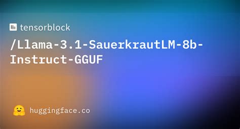 Tensorblock Llama SauerkrautLM B Instruct GGUF Hugging Face