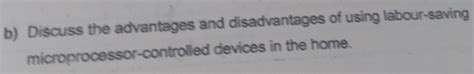 Solved Discuss The Advantages And Disadvantages Of Using Labour Saving