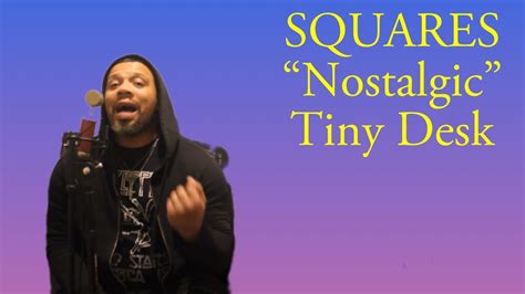 Squares “nostalgic” Tiny Desk Performance Youtube