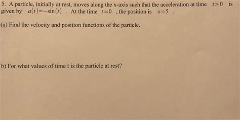 solved 5 a particle initially at rest moves along the