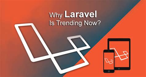 Why Laravel Is Trending Now Spectrum Softtech Solutions Pvtltd