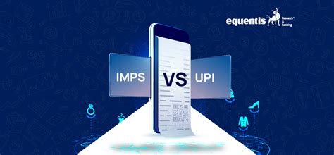 Imps Vs Upi Difference Between Imps And Upi Fund Transfer
