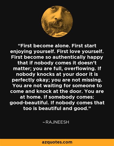 Rajneesh Quote First Become Alone First Start Enjoying Yourself