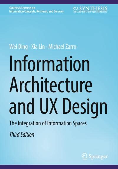 Information Architecture And Ux Design The Integration Of Information