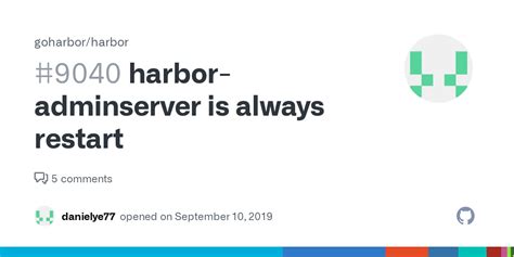 Harbor Adminserver Is Always Restart · Issue 9040 · Goharborharbor · Github