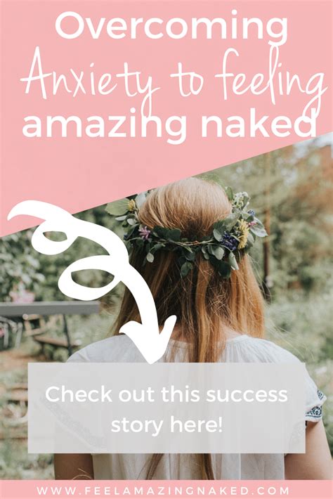 Client Success Story Overcoming Anxiety To Feeling Amazing Naked Feel Amazing Naked
