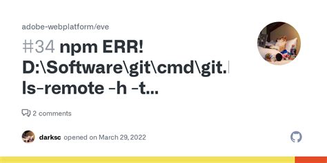 Npm Err D Software Git Cmd Git Exe Ls Remote H T Git Github Adobe Webplatform Eve Git