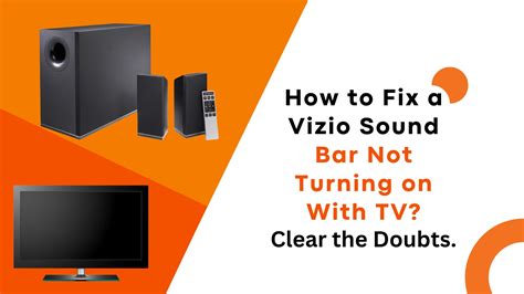 How To Fix A Vizio Sound Bar Not Turning On With TV