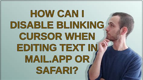 How Can I Disable Blinking Cursor When Editing Text In Mailapp Or Safari Youtube