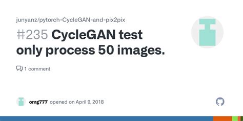 CycleGAN Test Only Process 50 Images Issue 235 Junyanz Pytorch