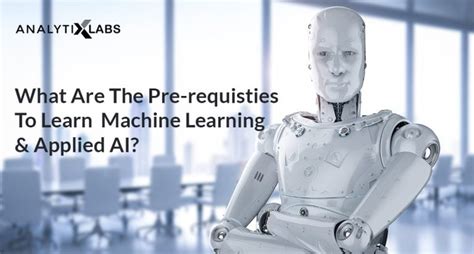Pre Requisites To Learn Machine Learning And Ai Aspirants Must Know