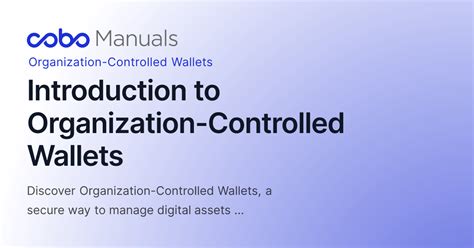 Introduction To Organization Controlled Wallets Product Manuals