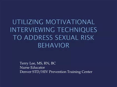 PPT Utilizing Motivational Interviewing Techniques To Address Sexual Risk Behavior PowerPoint