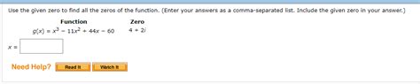 Solved Use The Given Zero To Find All The Zeros Of The