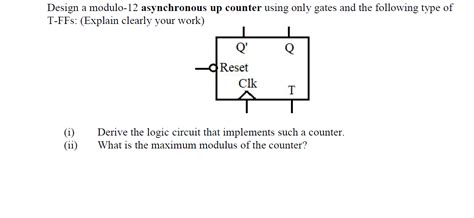 Solved Design A Modulo 12 Asynchronous Up Counter Using Only