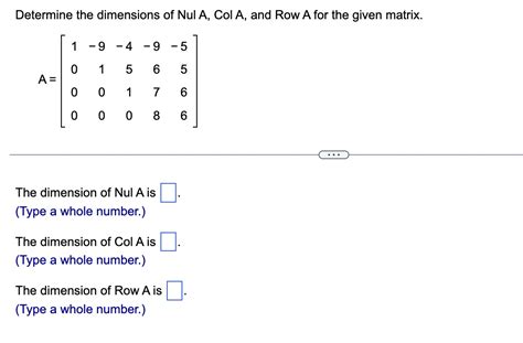 solved determine the dimensions of nul a col a and row a