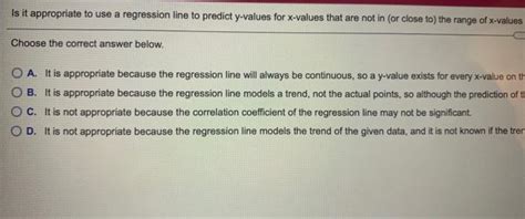 Solved Is It Appropriate To Use A Regression Line To Predict