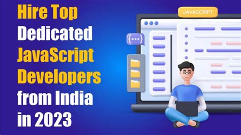 hire top dedicated javascript developers from india in 2023 the blunt