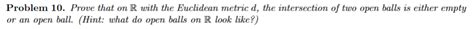 Solved Problem Prove That On R With The Euclidean Metric Chegg