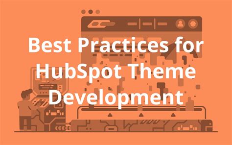 An Overview Of Best Practices For Hubspot Theme Development