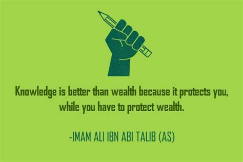Knowledge Is Better Than Wealth Because It Protects You While You Have