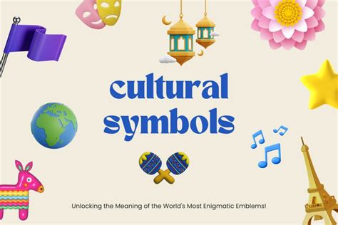 Cultural Symbols Unlocking The Meaning Of The Worlds Most Enigmatic