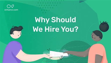 How To Answer Why Should We Hire You Enhancv
