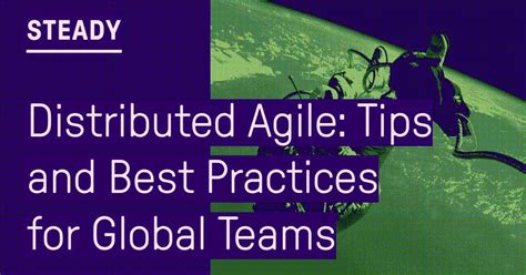 Distributed Agile Tips And Best Practices For Global Teams Steady