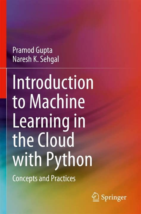 Introduction To Machine Learning In The Cloud With Python Concepts And Practices Gupta Sehgal