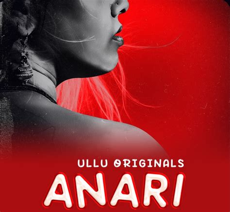 Anari Part 1 Ullu Web Series 2023 Release Date Cast Plot Trailer And More