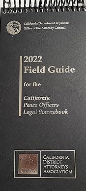 2022 Field Guide For The California Peace Officers Legal Sourcebook