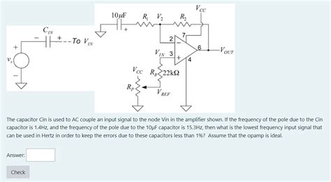 Solved The Capacitor Cin Is Used To AC Couple An Input Chegg Com