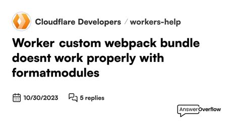 Worker Custom Webpack Bundle Doesnt Work Properly With Format‘modules