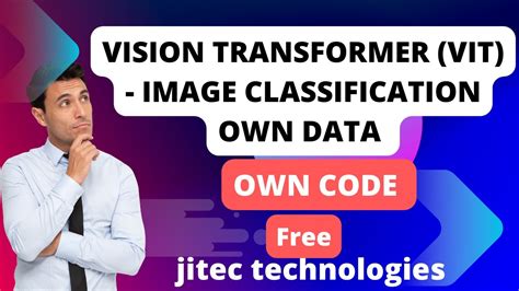 Vision Transformer Model For Classification Problems Own Design Full Program Youtube