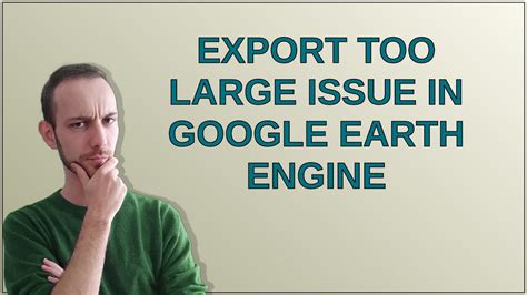 Export Too Large Issue In Google Earth Engine YouTube