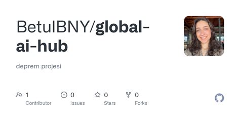 GitHub BetulBNY Global Ai Hub Deprem Projesi