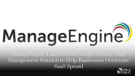 ManageEngine Launches Its Comprehensive SaaS Management Solution To Help Businesses Overcome