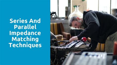 Series And Parallel Impedance Matching Techniques Rf Engineer Network