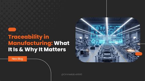 Traceability In Manufacturing What It Is And Why It Matters