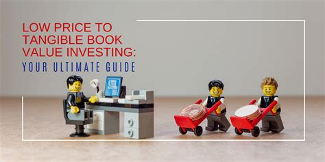 Your Low Price To Tangible Book Value Guide