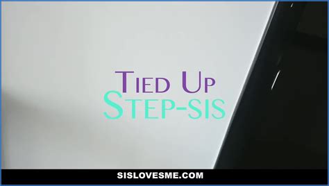 Step Sister Wants To Be Tied Up