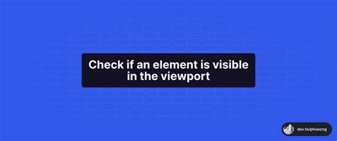 Check If An Element Is Visible In The Viewport Dev Community
