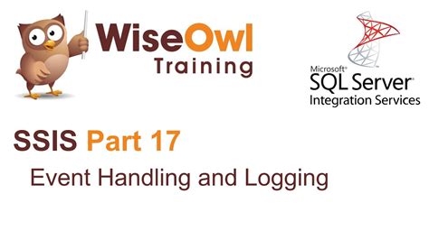 Sql Server Integration Services Ssis Part 17 Event Handling And Logging Youtube