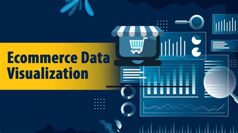 Decoding Ecommerce Data Visualization A Comprehensive Guide