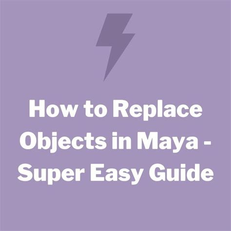 How To Replace Objects In Maya Super Easy Guide