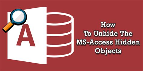 how to unhide hidden objects in access database 2025 guide