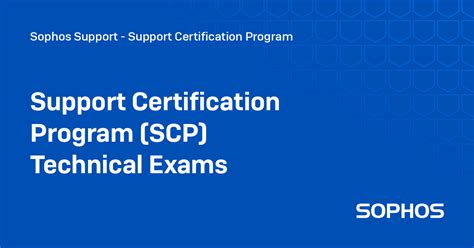 Support Certification Program Scp Technical Exams Sophos Support Support Certification Program