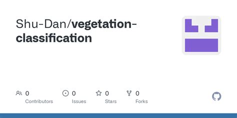 GitHub Shu Dan Vegetation Classification