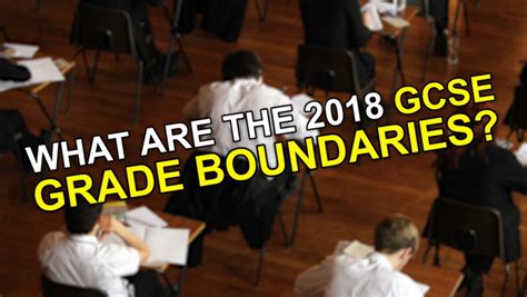 These Are The Gcse Grade Boundaries 2018 For Aqa Edexcel Ocr Eduqas Wjec Ccea Somerset Live