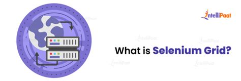 Selenium Grid Tutorial How To Set It Up Intellipaat